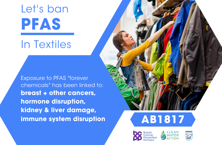 Ban PFAS in Textiles (CA AB1817-Ting) - Breast Cancer Prevention ...